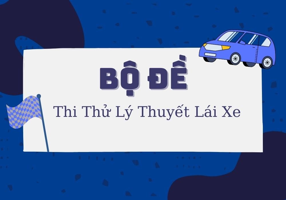 Bộ Đề Thi Thử Lý Thuyết Lái Xe Ô Tô B2 - sathachmophong.com